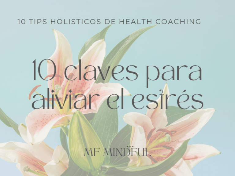 10 claves para aliviar el estrés - Health Coaching - MF Mindful